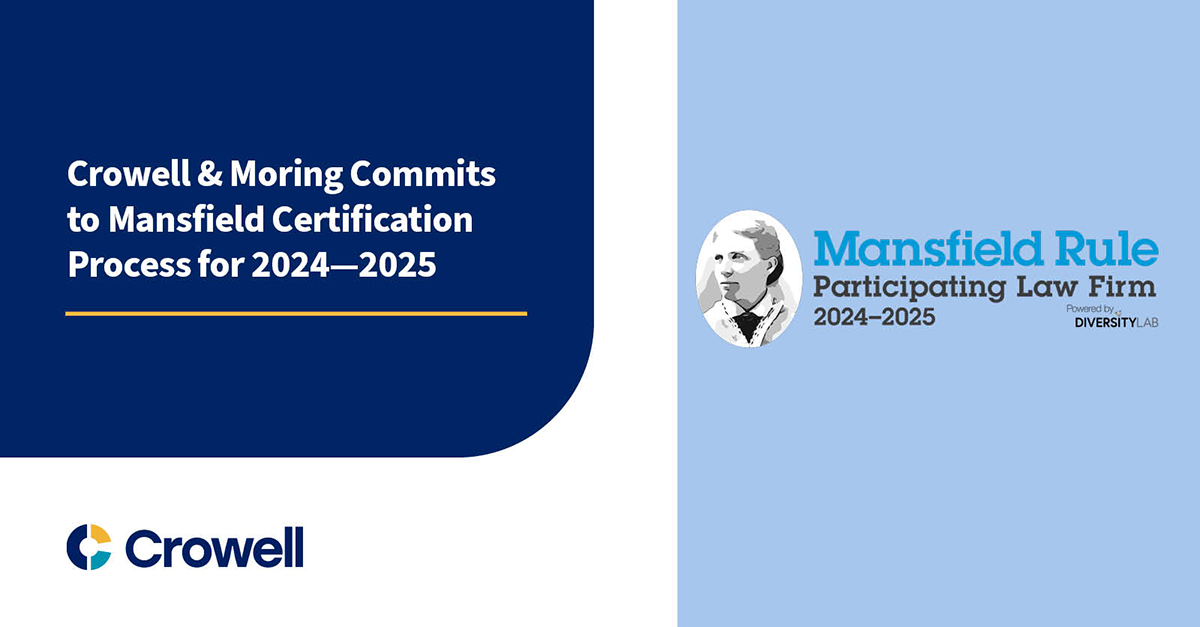 US - Crowell & Moring Commits To Mansfield Certification Process For 2024-2025.